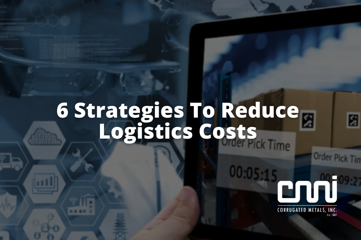 6 Strategies to Reduce Logistics Costs | Corrugated Metals