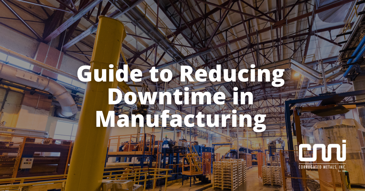 Guide to Reducing Downtime in Manufacturing | Corrugated Metals