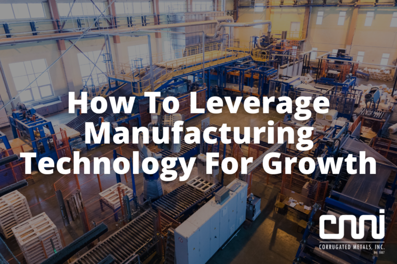 How To Leverage Manufacturing Technology for Growth | Corrugated Metals