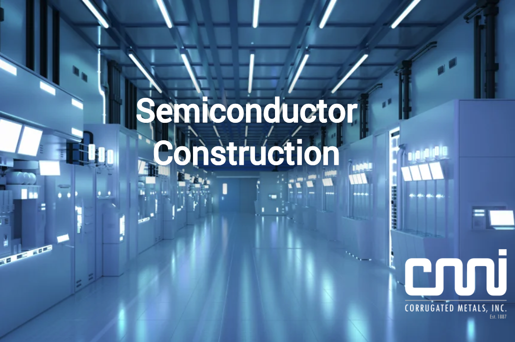 Semiconductor Construction | Corrugated Metals