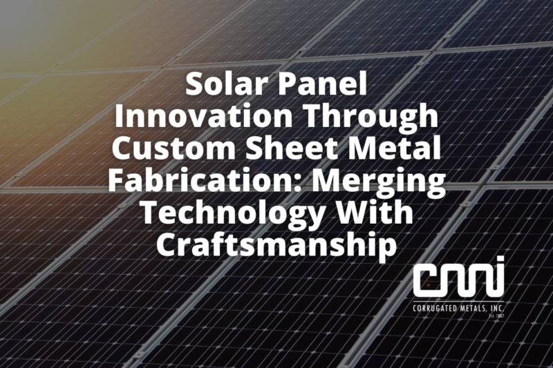 Solar Panel Innovation Through Custom Sheet Metal Fabrication ...